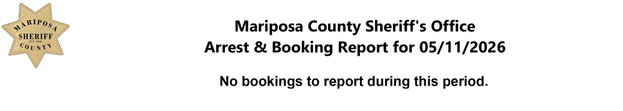 Mariposa County Daily Sheriff and Booking Report for Monday, May 11, 2026